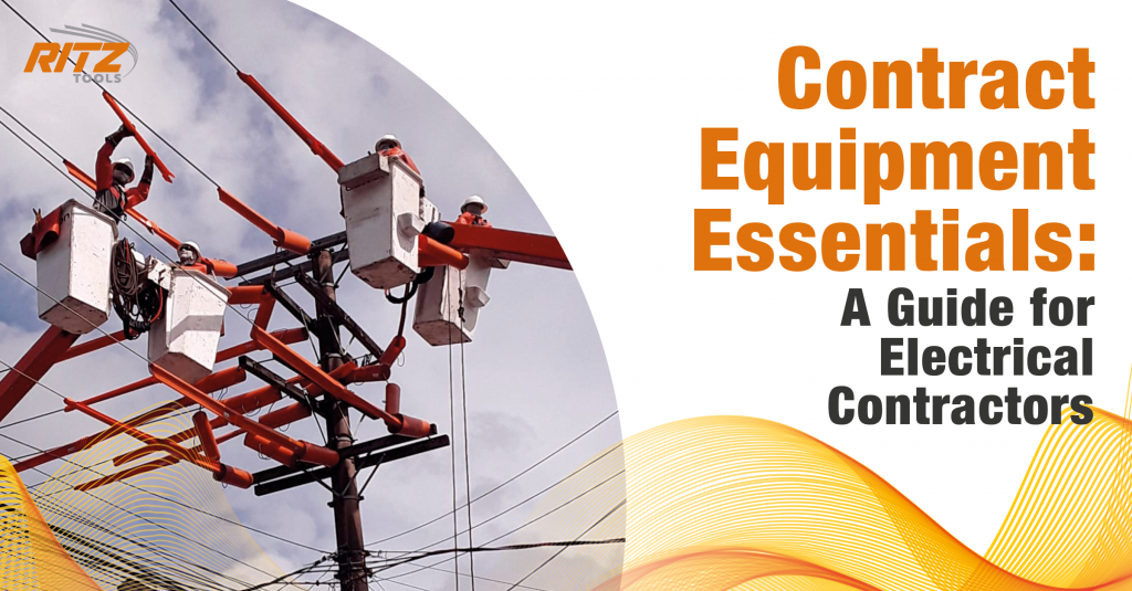 Contract Equipment Essentials for an Electrical Contractor