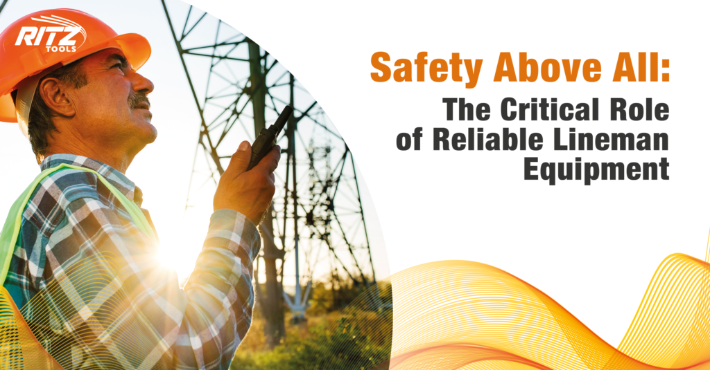Safety Above All: The Critical Role of Reliable Lineman Equipment ...