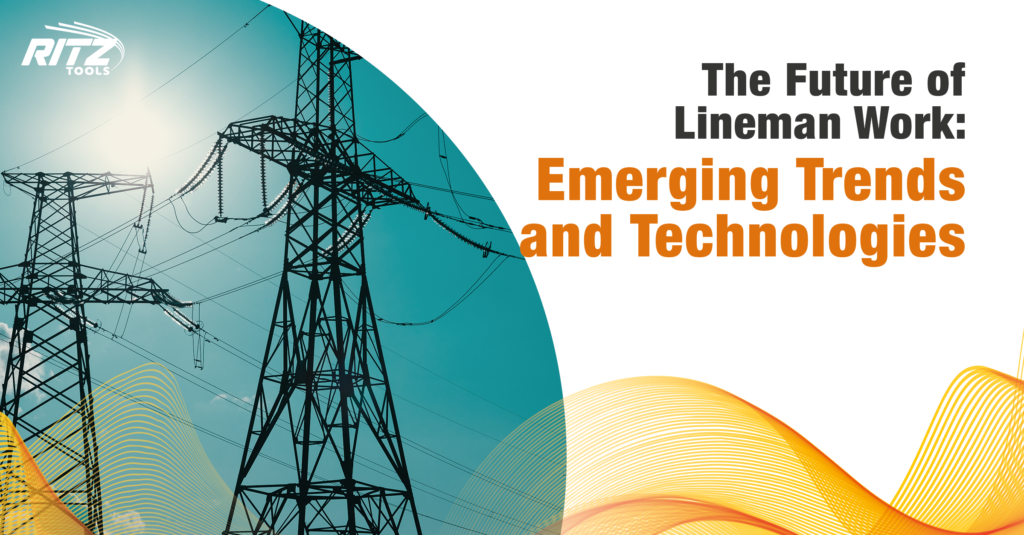 The Future of Lineman Work: How RITZ TOOLS is Leading