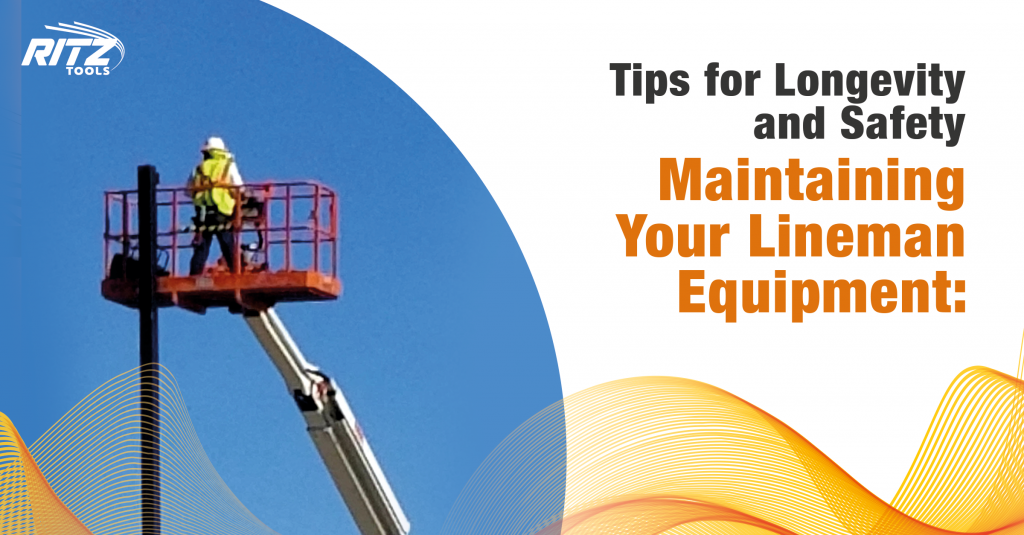 Essential Maintenance Tips for Your Lineman Equipment