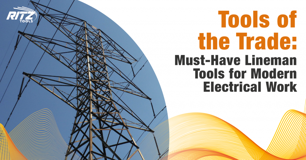 Tools of the Trade: Must-Have Lineman Tools for Electrical Work