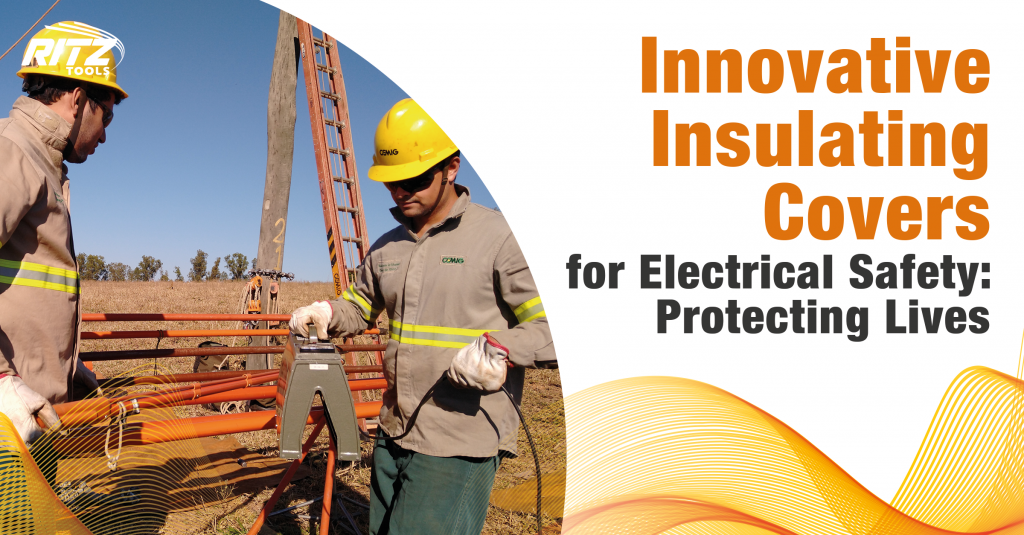 Innovative Insulating Covers for Electrical Safety: Protecting Lives